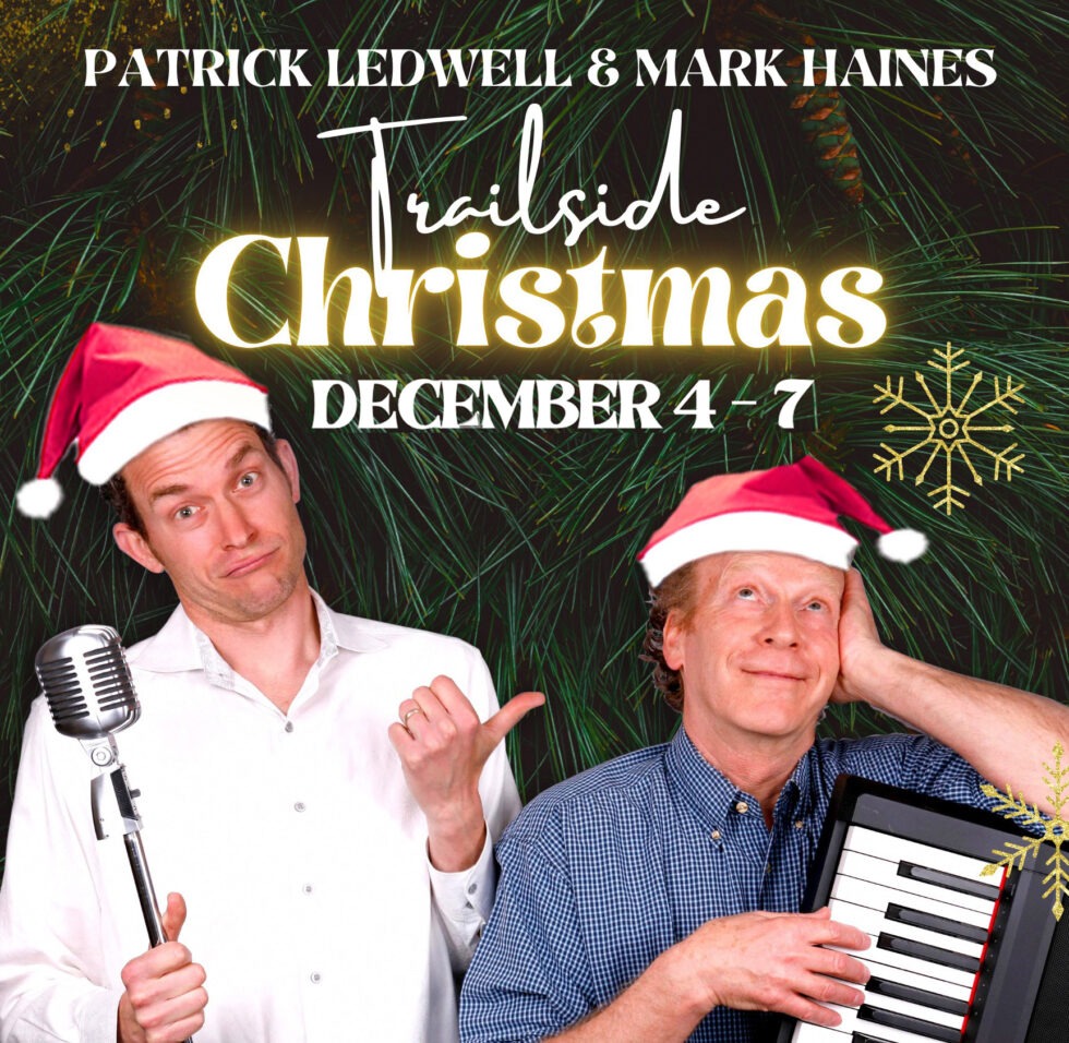 Trailside Christmas- Ledwell & Haines Dec. 5 | Patrick Ledwell Comedy